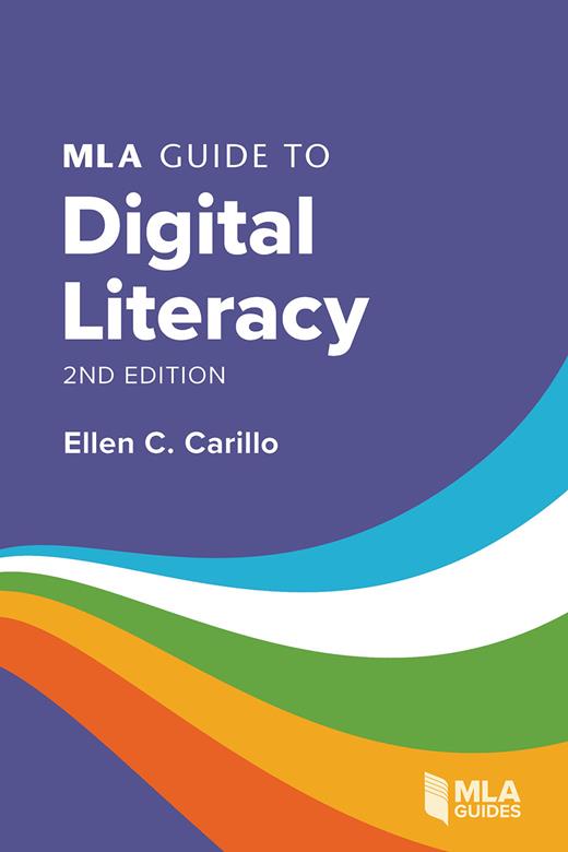 MLA Guide to Digital Literacy, 2nd Ed. | Books Gateway | Modern ...